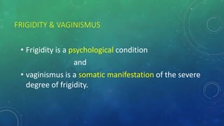 Frigidity and vaginismus | PPTX