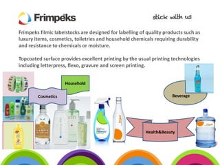 Frimpeks Europe (GMBH & UK) - Label-stocks & Chemicals | PPTX