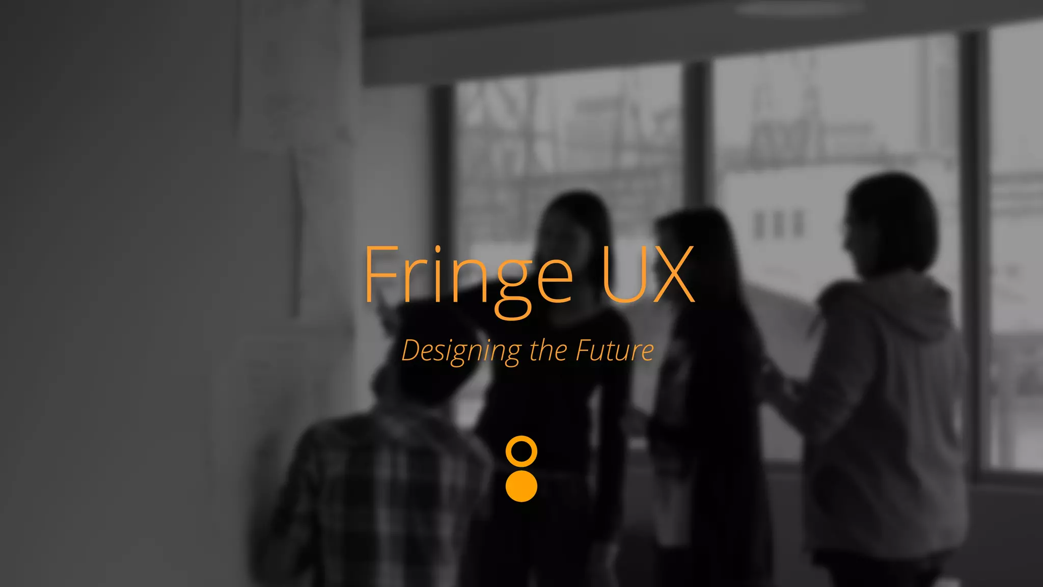 Fringe User Experience: Designing for the Future | PDF