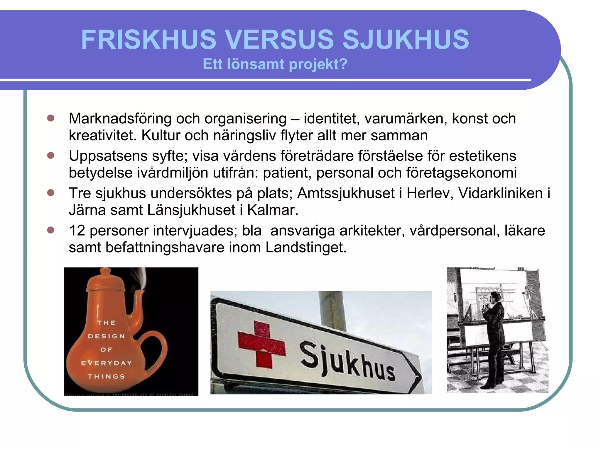 Friskhus Versus Sjukhus | PPT