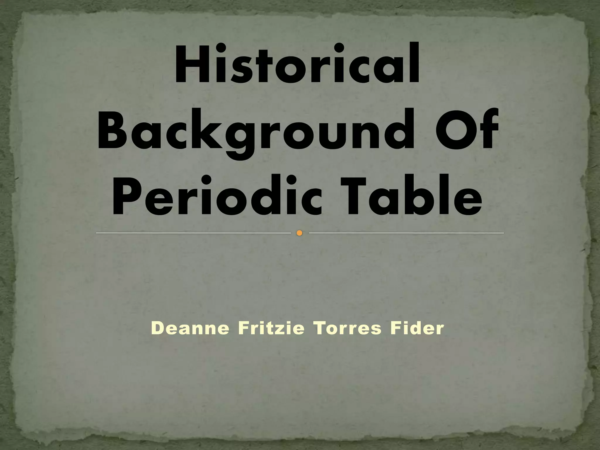 historical background of periodic table and periodic law | PPTX
