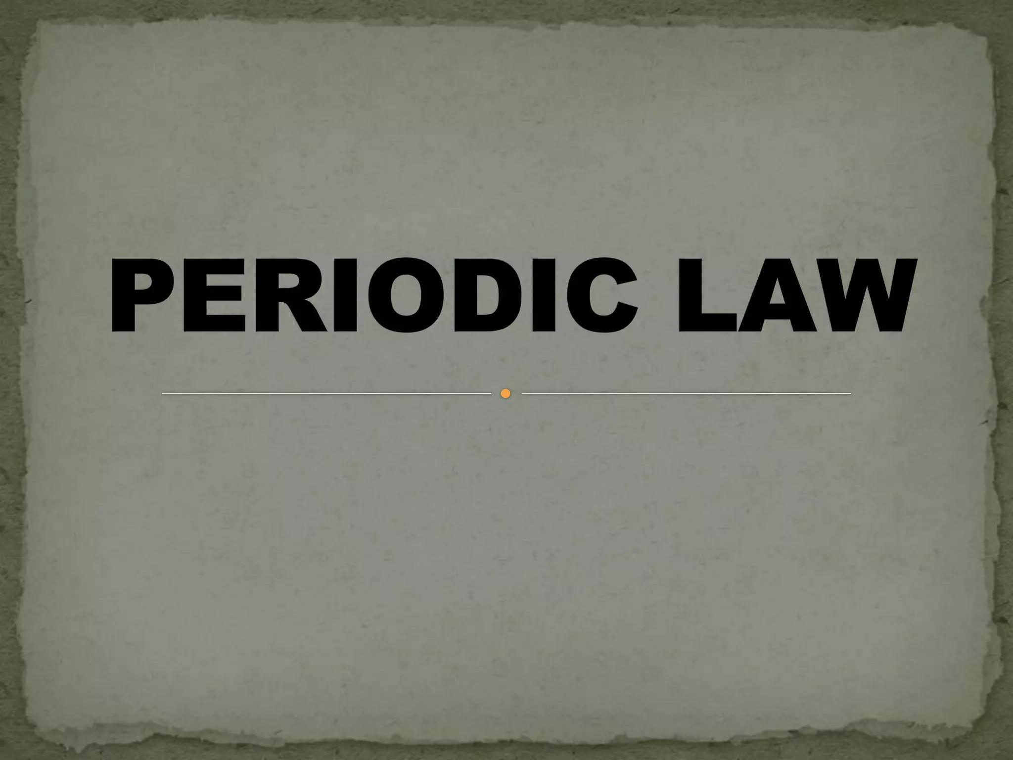 historical background of periodic table and periodic law | PPTX