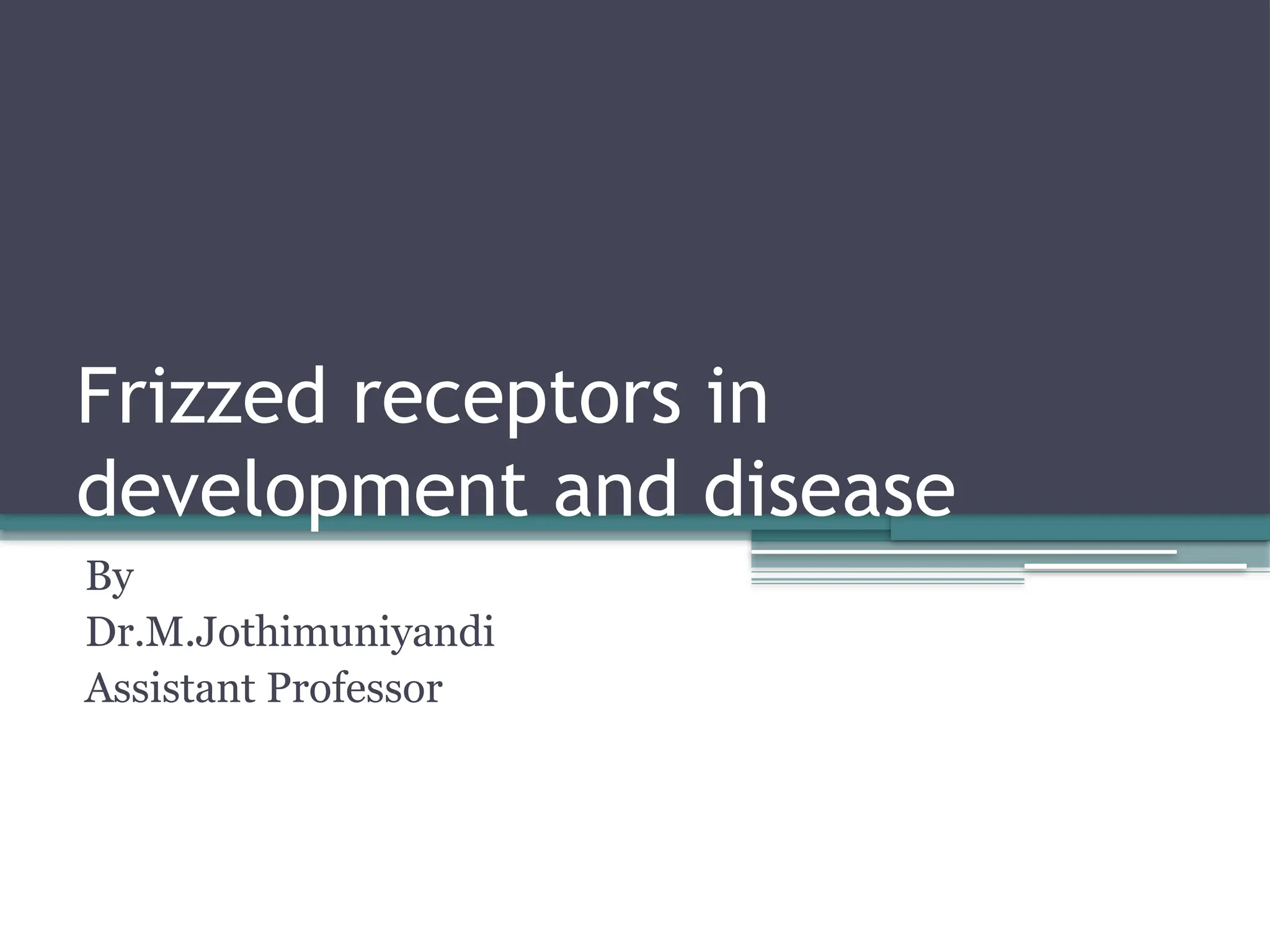 Frizzed receptors in development and disease.pptx