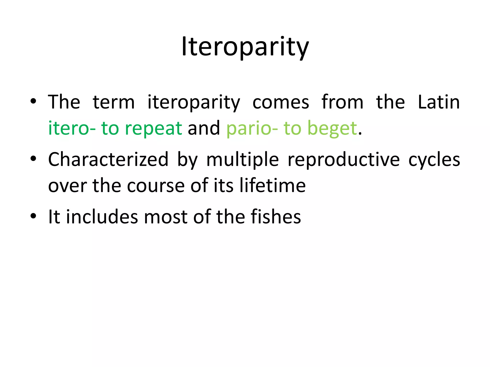Reproductive cycles - Semelparity & Iteroparity Maturation & Maturity ...