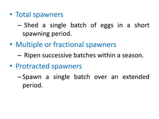 Reproductive cycles - Semelparity & Iteroparity Maturation & Maturity ...