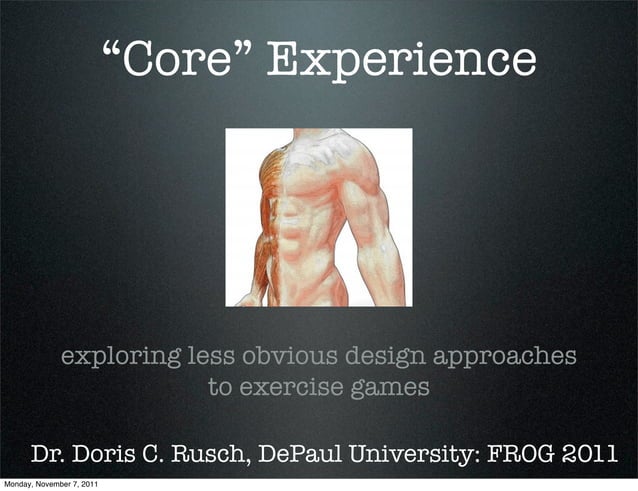Core Experience by Doris C. Rusch - FROG2011 | PPT