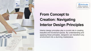 From-Concept-to-Creation-Navigating-Interior-Design-Principles | PPTX