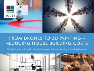 From Drones to 3D Printing - Reducing House Building Costs | PPT
