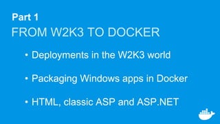 Docker Webinar: From Windows 2003 to the Cloud | PPT