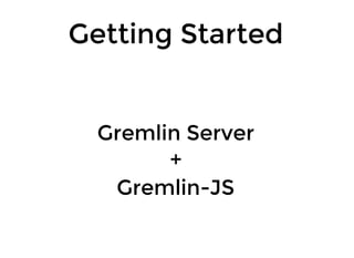 From zero to gremlin hero - Part I | PPT