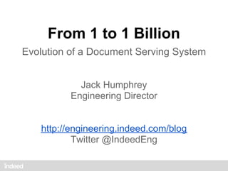 [@IndeedEng] From 1 To 1 Billion: Evolution of Indeed's Document ...