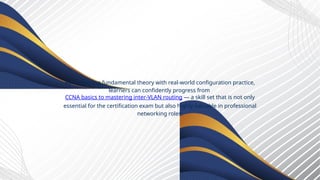 From CCNA Basics to Inter-VLAN Routing A Practical Study Approach.pptx