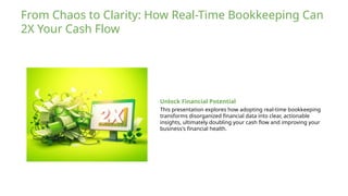 How Real-Time Bookkeeping Can 2X Your Cash Flow.pptx