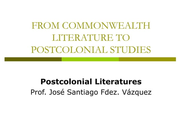 From commonwealth literature to postcolonial studies | PPT