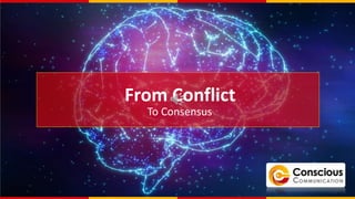 From Conflict to Consensus | PPTX