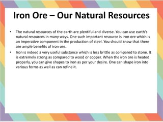 Most important prime benefits of iron ore | PPTX