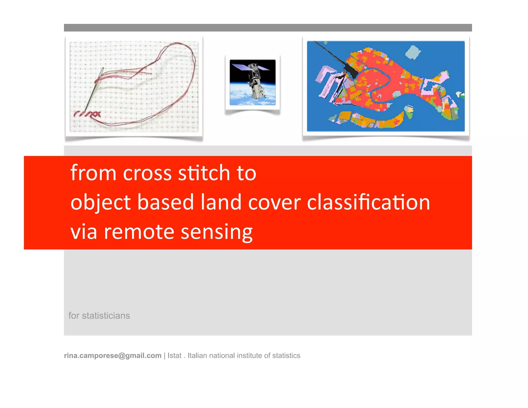 from cross stitch to object based land cover classification via remote sensing | PDF