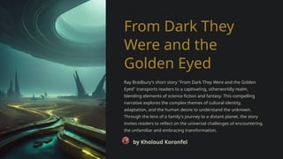 From Dark They Were and the Gn Eyed.pptx