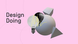 From design thinking to design doing | PPTX