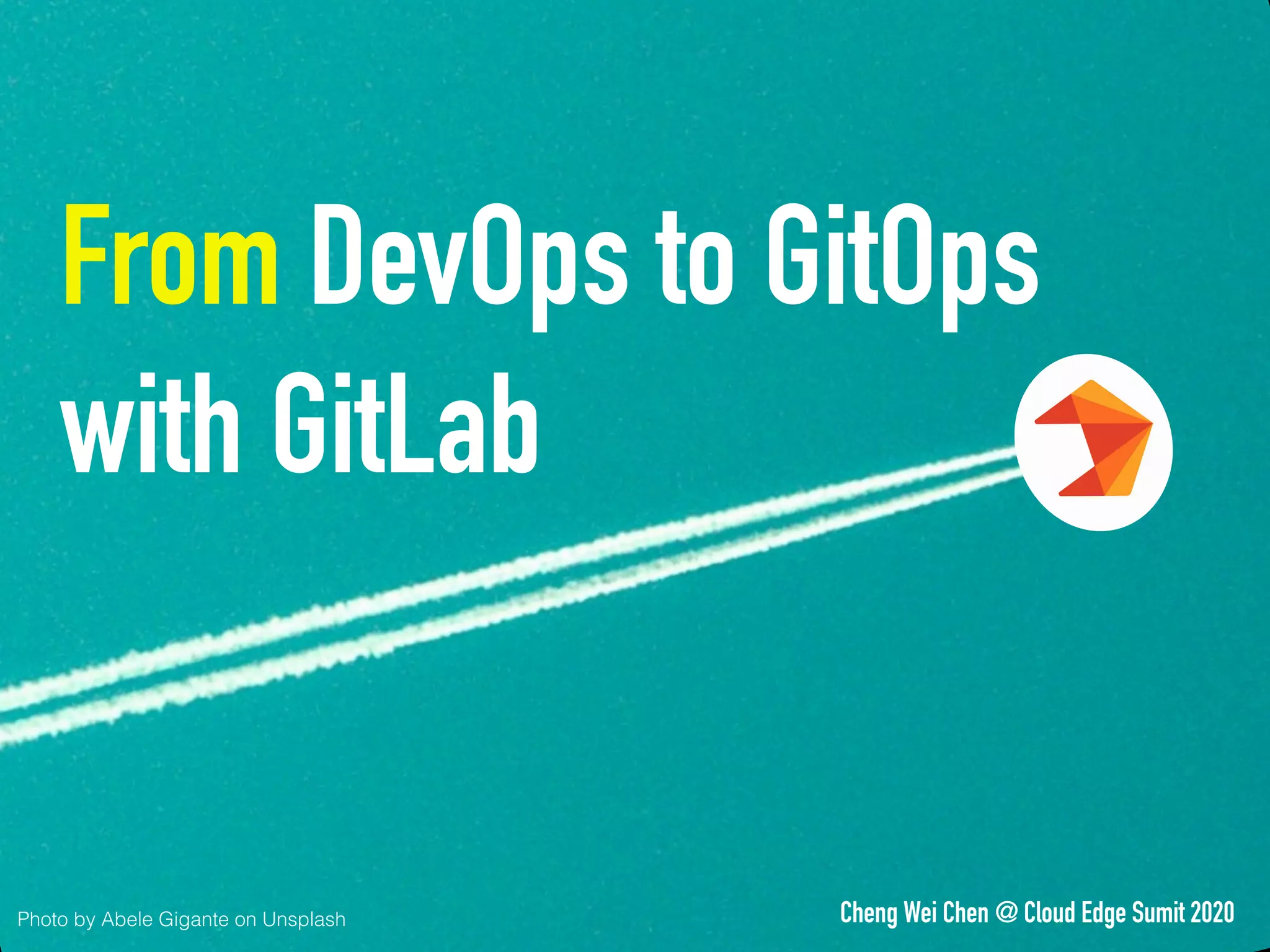 From Devops To Gitops With Gitlab Ppt