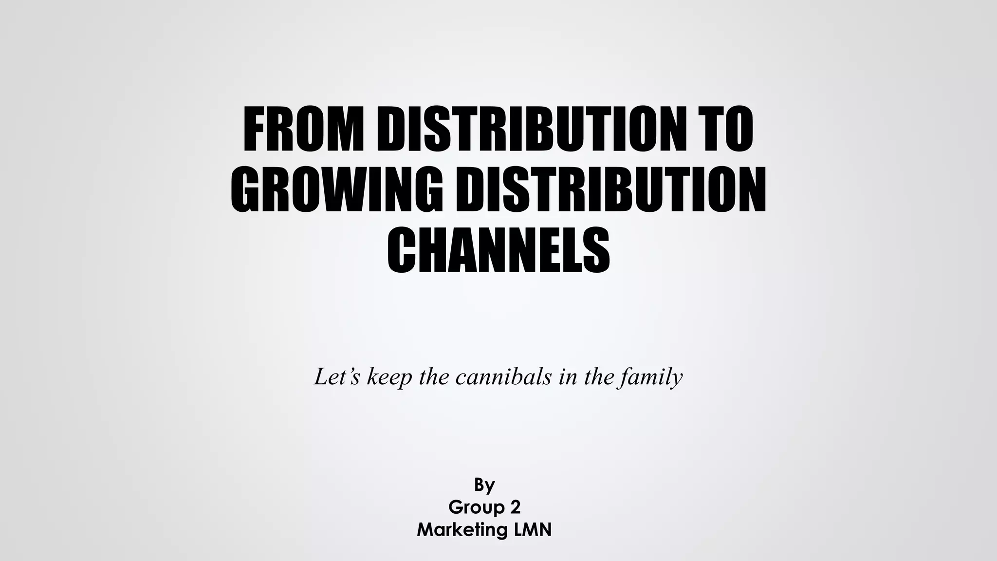 From distribution to growing distribution channels: HBR case study | PPTX