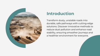 From Dust to Durable Power-Packed Solutions for Stabilizing Roads and ...