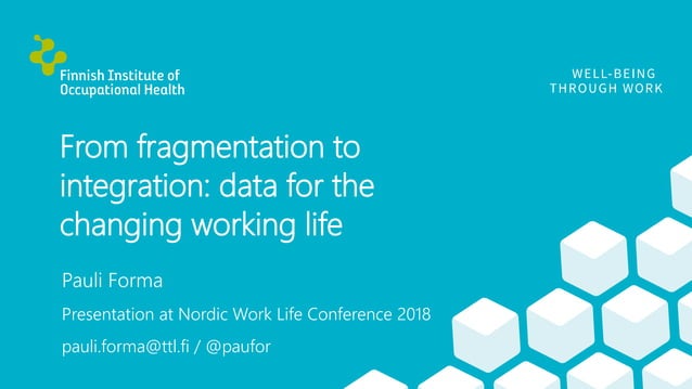 From Fragmentation to Integration: Data for the Changing Working Life | PPT