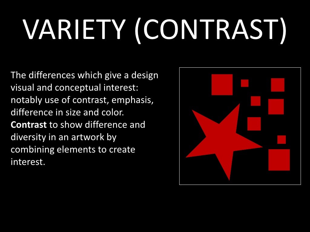 VARIETY (CONTRAST) The differences which
