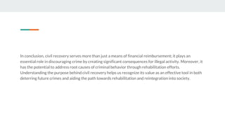 From Justice to Restitution_ Exploring the Power of Civil Recovery.pptx