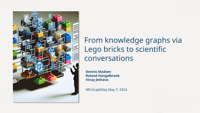 From Knowledge Graphs via Lego Bricks to scientific conversations.pptx