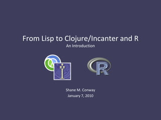 From Lisp to Clojure/Incanter and RAn Introduction | PDF | Programming Languages | Computing