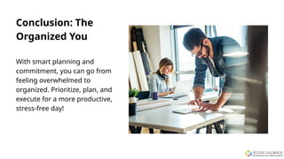 From Overwhelm to Organized Transforming Your Day with Smart Planning.pptx