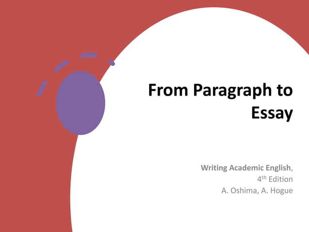 From Paragraph to Essay | PPTX | Homework and Study | Education