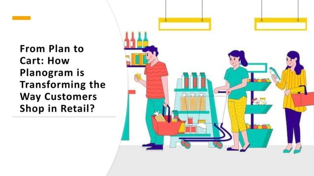 From Plan to Cart How Planogram is Transforming the Way Customers Shop in Retail stores.pptx