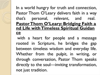 From Pulpit to Heart: Pastor Thom O’Leary Speaks | PPT