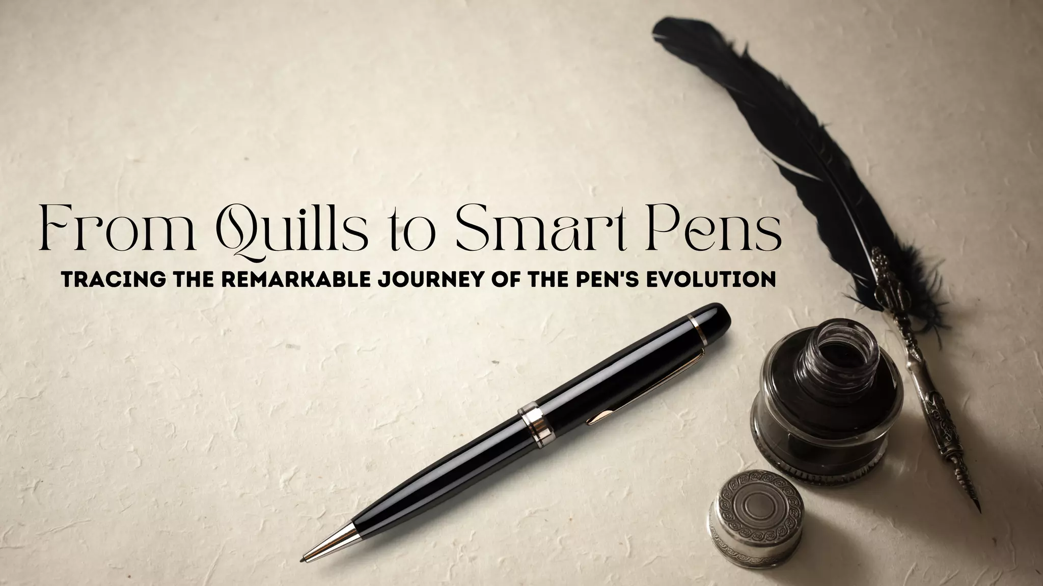 From Quills to Smart Pens Tracing the Remarkable Journey of the Pen's Evolution.pdf