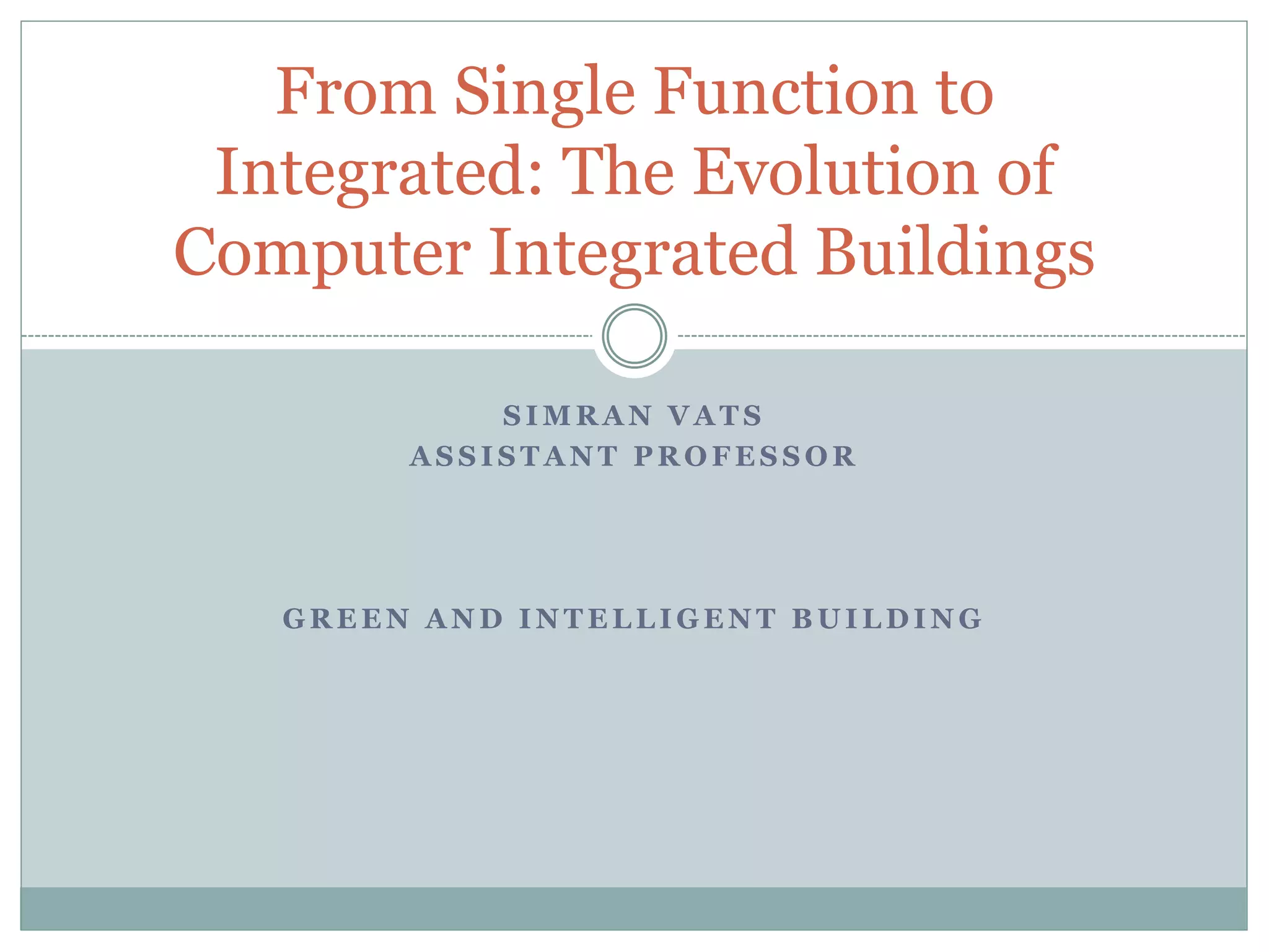 From Single Function to Integrated: The Evolution of Computer Integrated Buildings | PPT