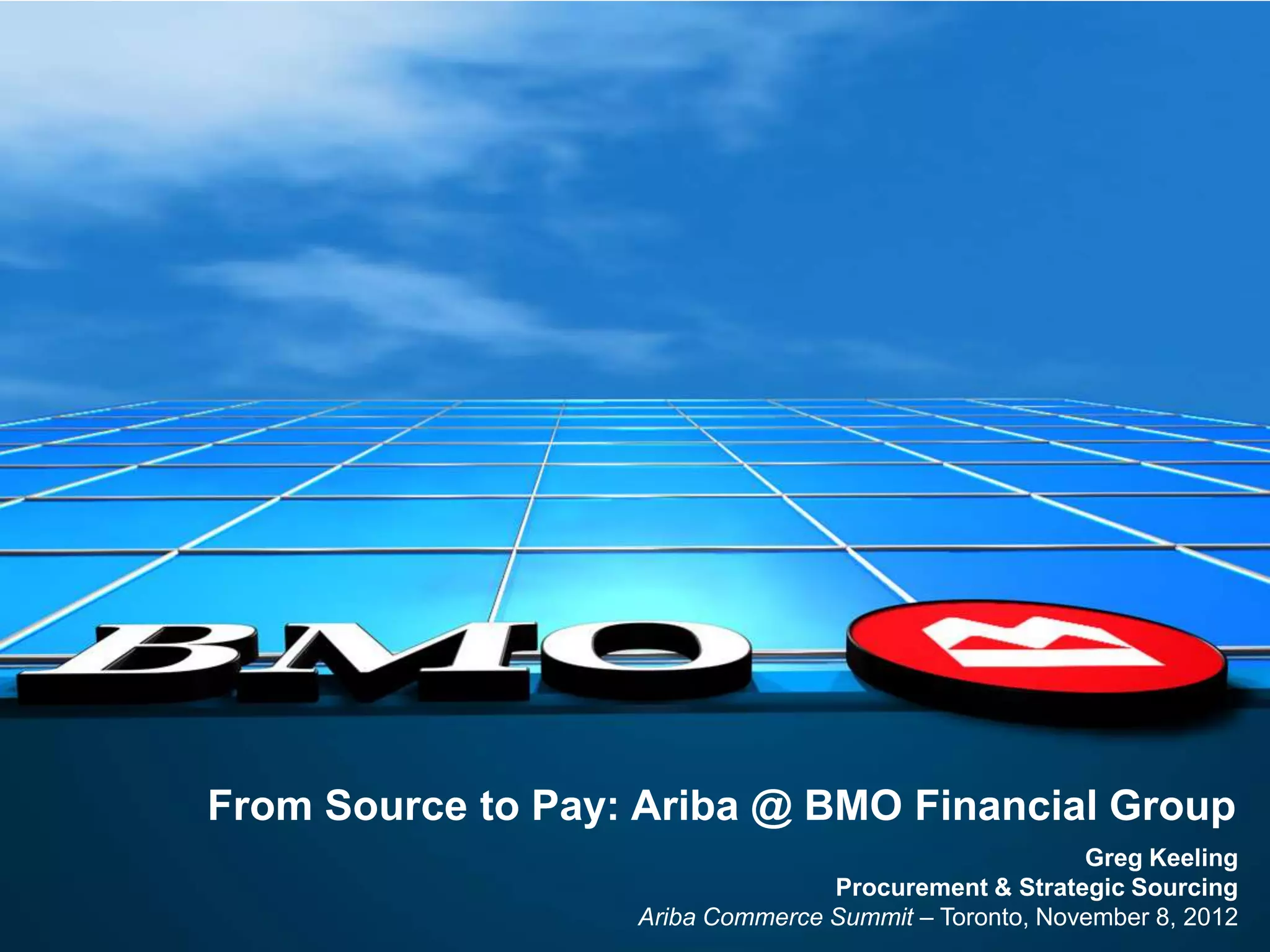 From Source to Pay: Ariba at BMO Financial Group | PPTX
