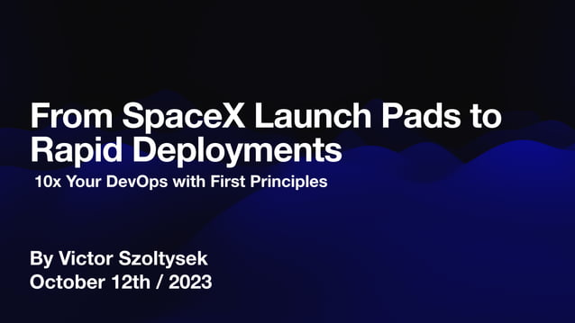 From SpaceX Launch Pads to Rapid Deployments | PPT