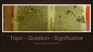 From topic to thesis: Developing a research question | PPT