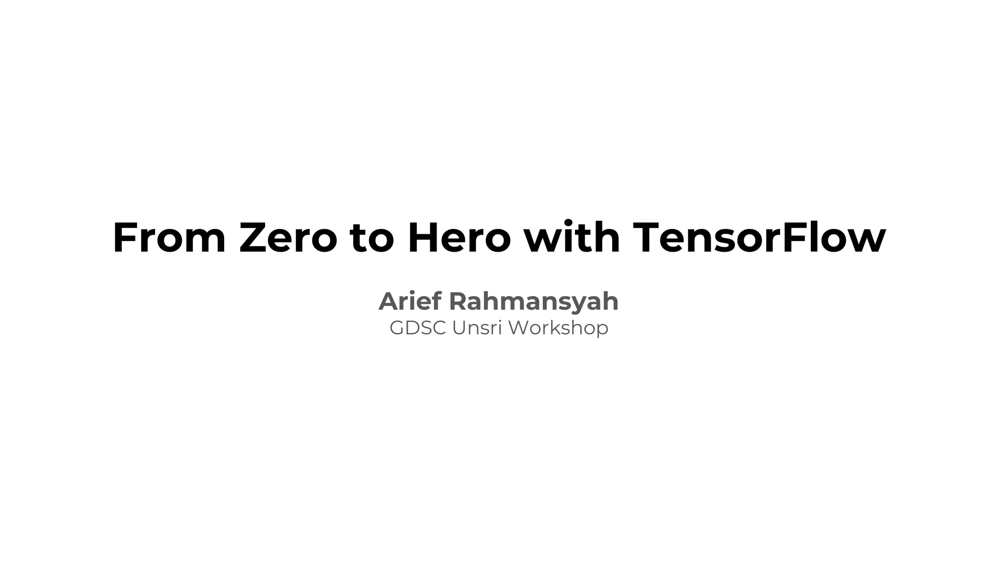 GDSC Unsri - From Zero to Hero with TensorFlow.pptx