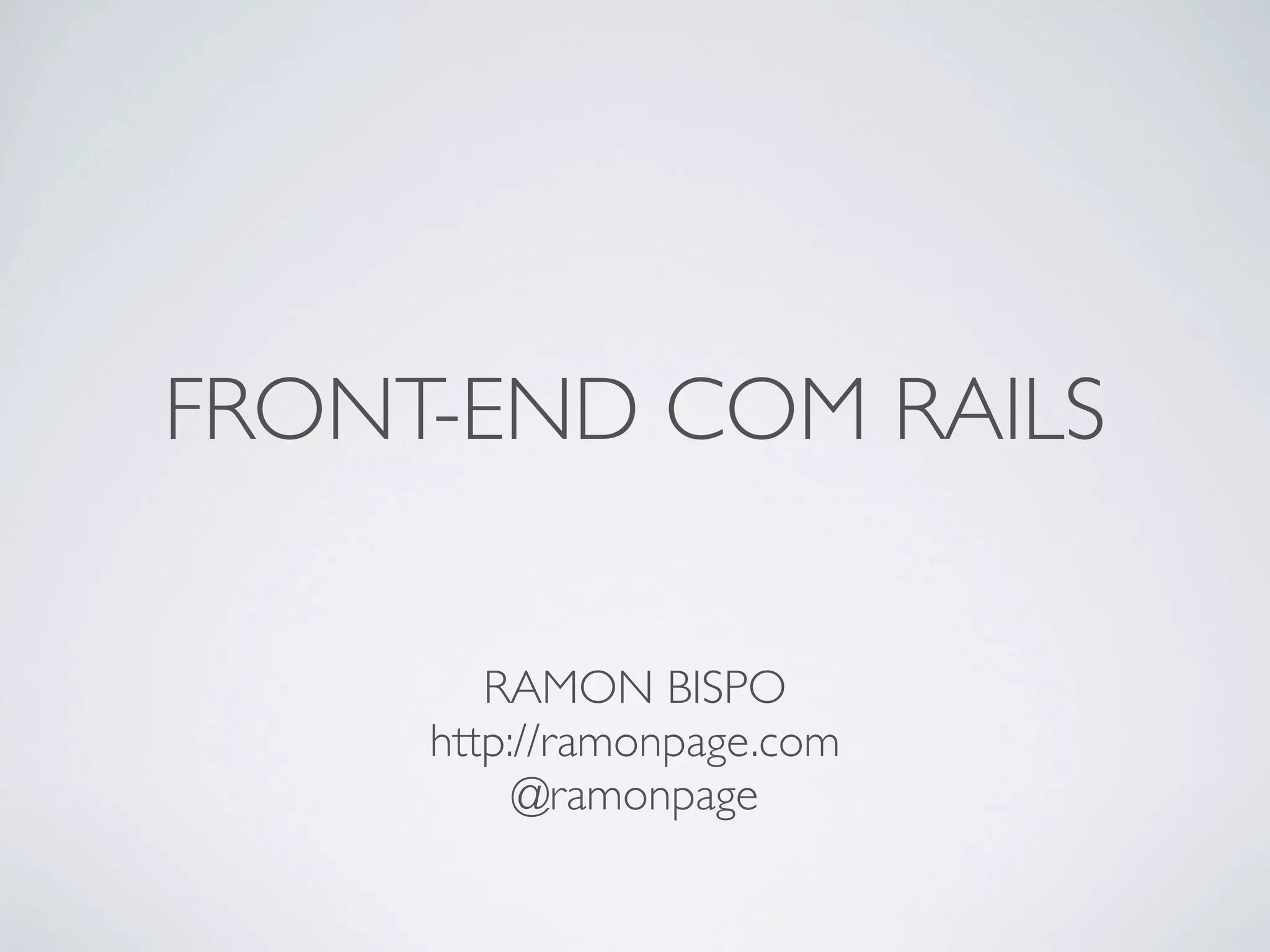 Rock'n Rails - Front-end com Rails | PPT