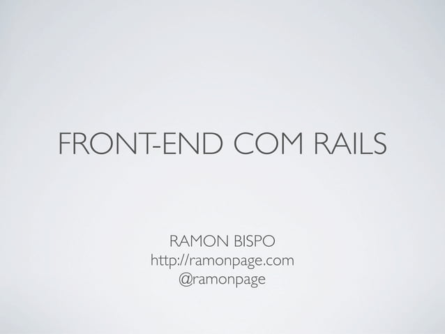 Rock'n Rails - Front-end com Rails | PPT