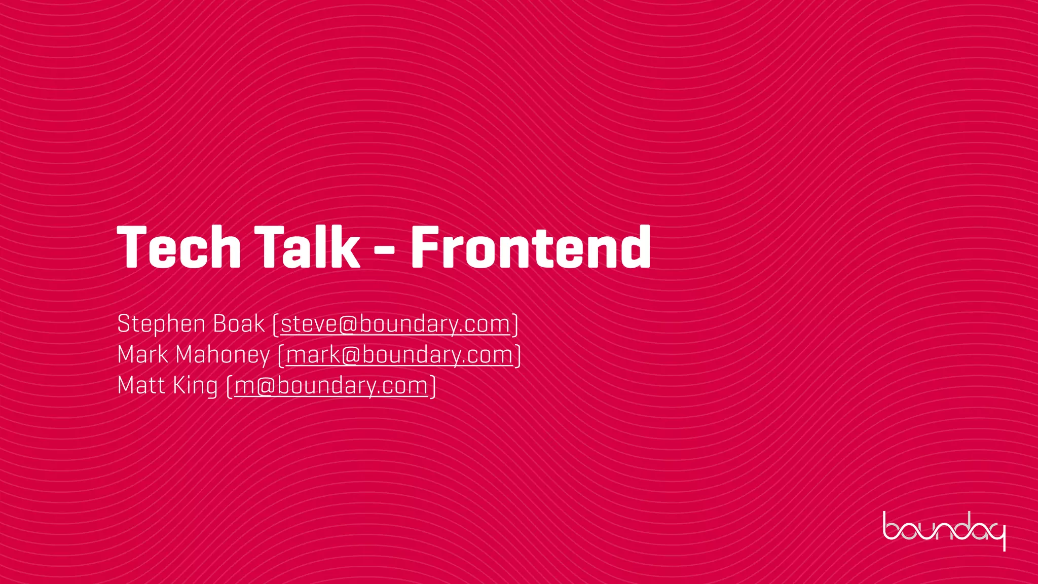 Boundary Front end tech talk: how it works | PPT