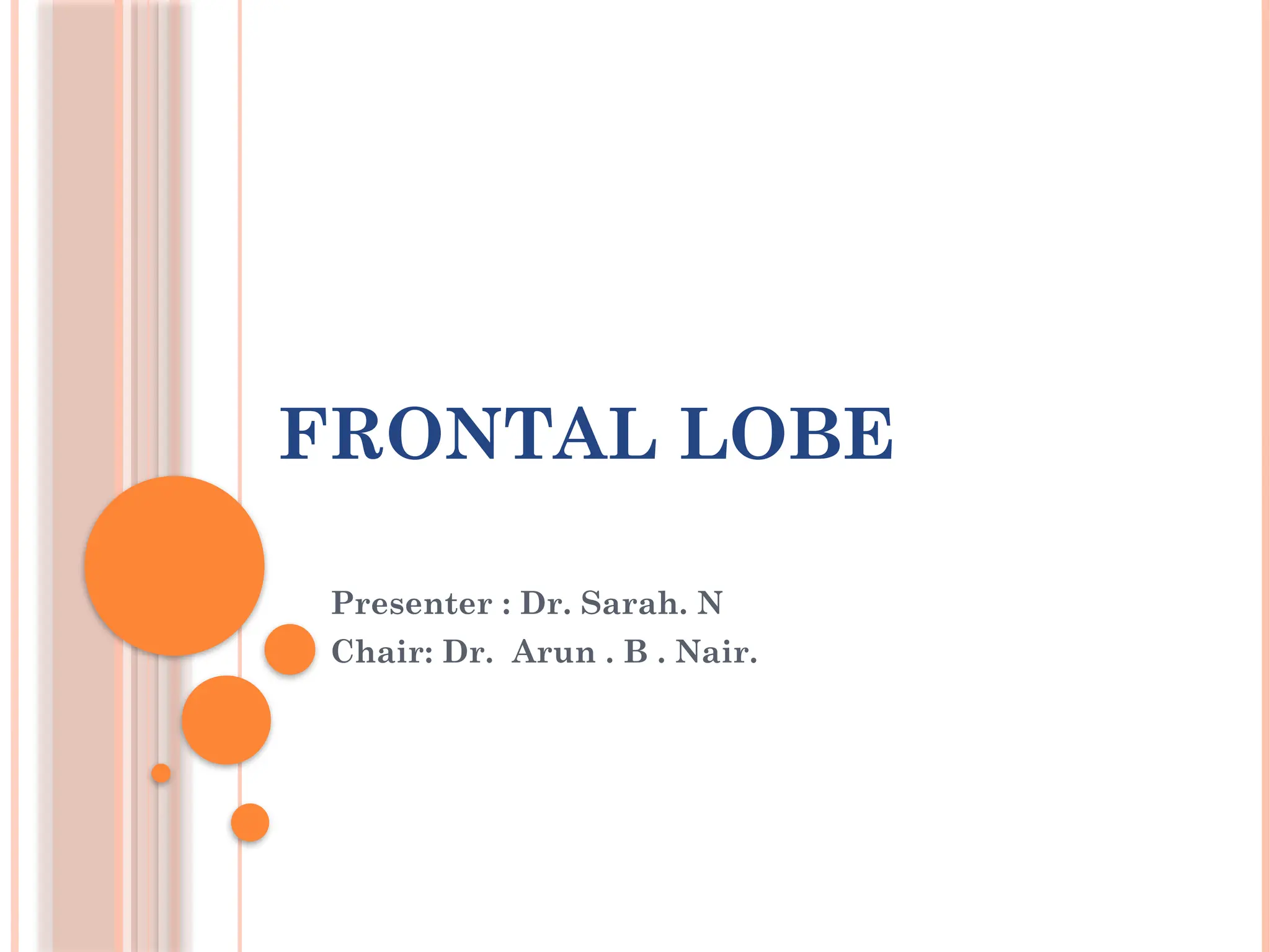 Anatomy and physiology of the FRONTAL LOBE- | PPTX