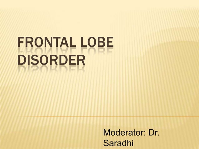 Frontal lobe syndromes | PPTX | Brain and Nervous System Disorders ...