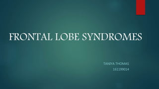 Frontal lobe syndromes | PPTX