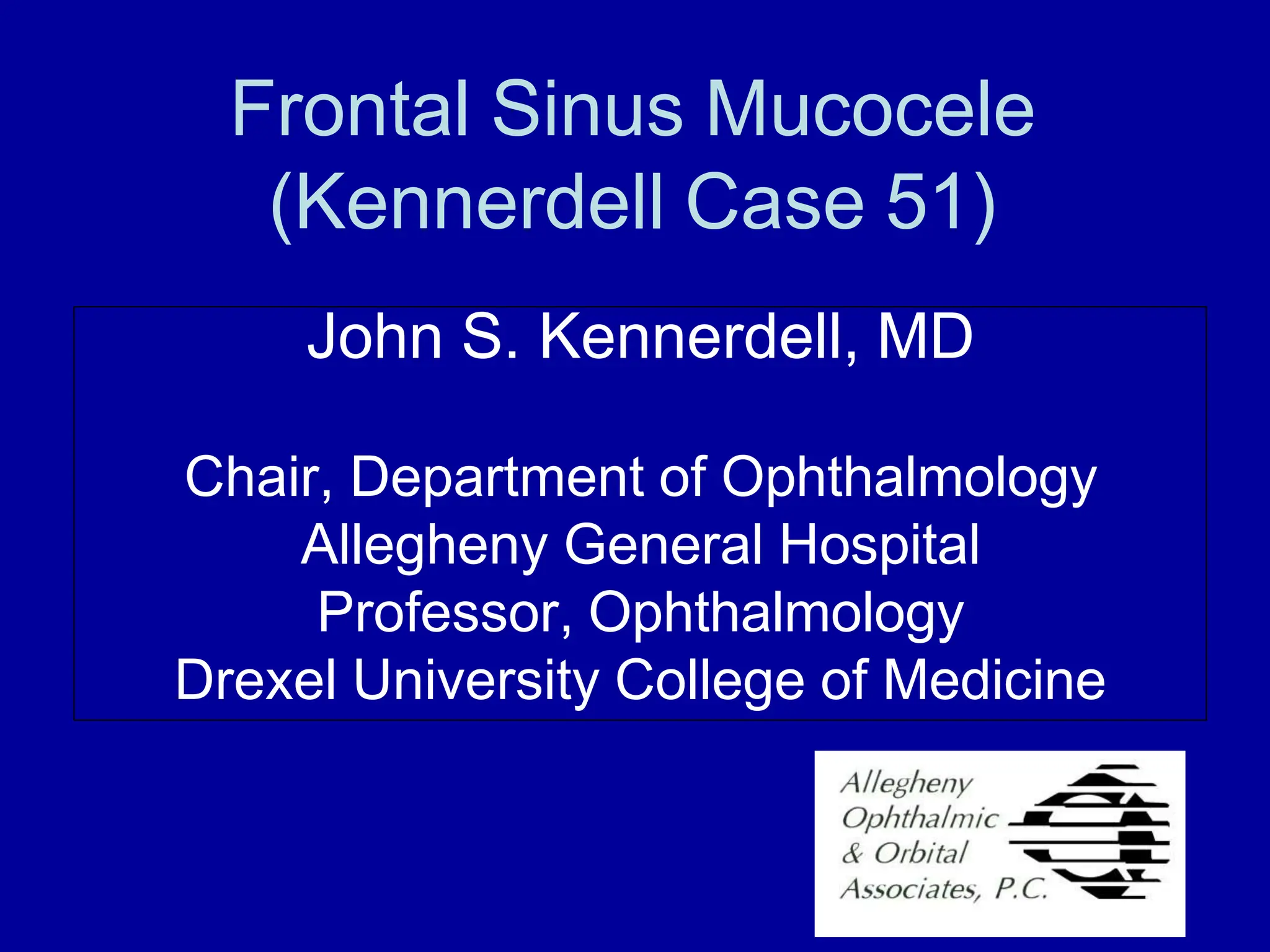 Frontal_Sinus_Mucocele_Kennerdell_Case_51_PPT_.pptx