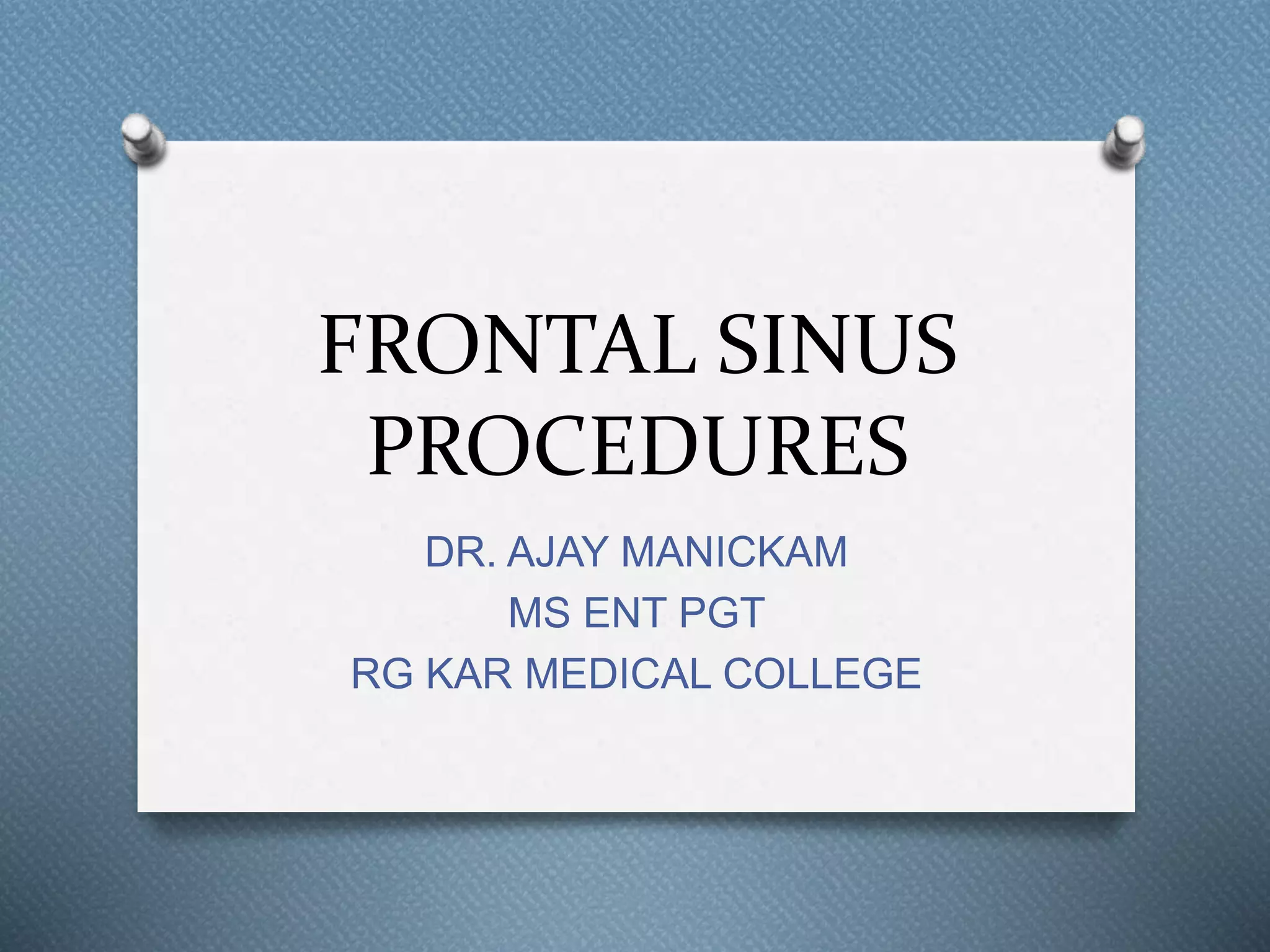 Frontal sinus procedures | PPTX