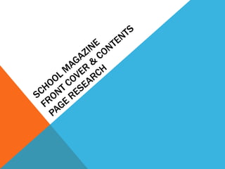 Front cover & contents page research | PPTX